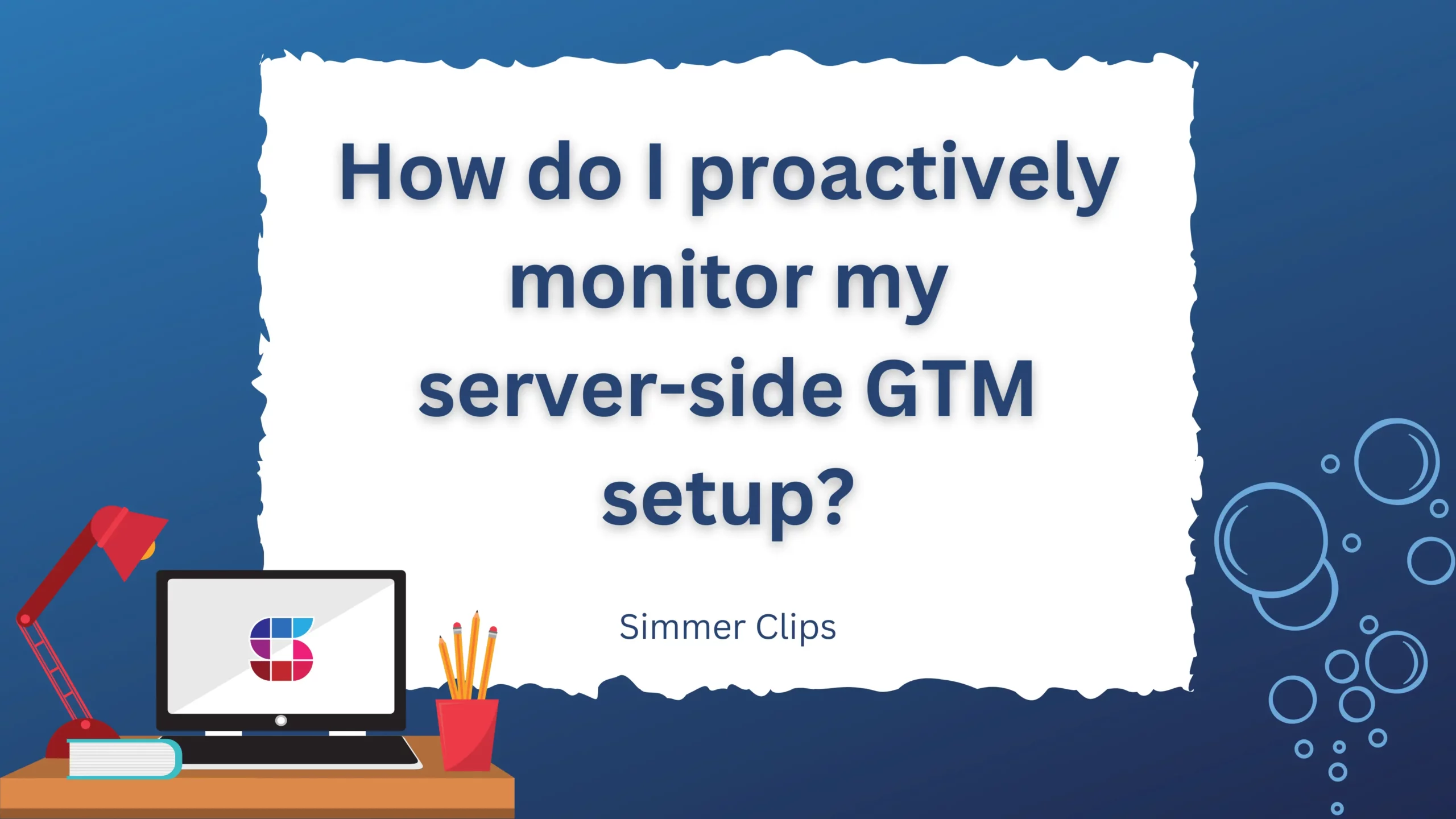 How Do I Proactively Monitor My Server-side GTM Setup? | Simmer